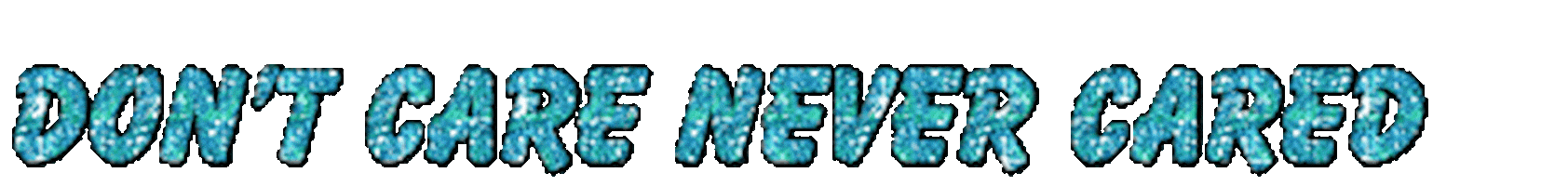 Dont Care Never Cared Whatever Sticker by AnimatedText for iOS ...