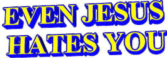 Jesus Hates You Sticker By Animatedtext For Ios And Android Giphy