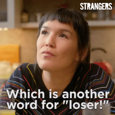 Season 2 Which Is Another Word For Loser GIF by Strangers - Find ...