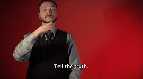 Tell The Truth GIF by Sign with Robert - Find & Share on GIPHY
