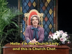Dana Carvey Hello Im Church Lady And This Is Church Chat GIF by ...