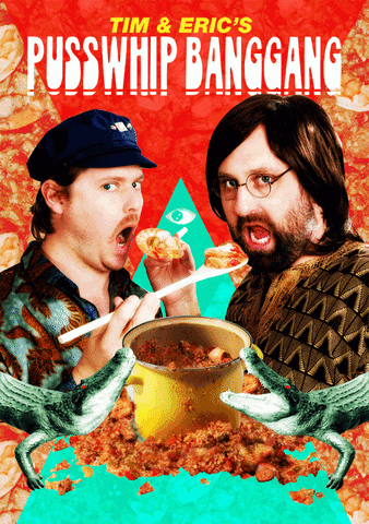 Pusswhip GIF by Tim and Eric - Find & Share on GIPHY