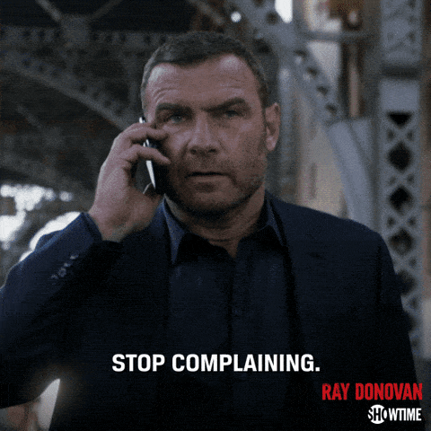 Stop Complaining Season 6 GIF by Ray Donovan - Find & Share on GIPHY