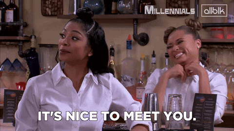 Millennials Nice To Meet You GIF by ALLBLK (formerly known as UMC ...