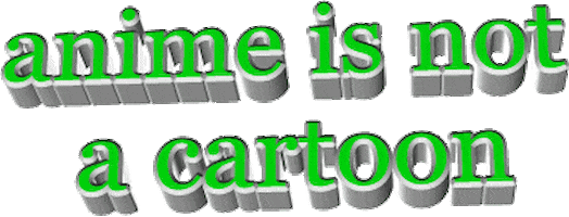Anime Is Not A Cartoon Sticker by AnimatedText for iOS & Android | GIPHY