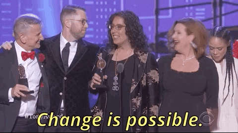 Change Is Possible GIF by Tony Awards - Find & Share on GIPHY