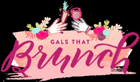 GALS THAT BRUNCH GIF - Find & Share on GIPHY