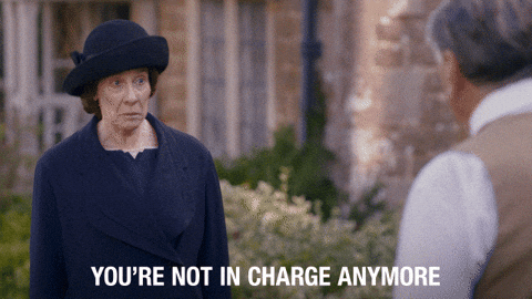 Youre Not In Charge Anymore GIF by Downton Abbey - Find & Share on GIPHY