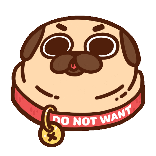 No Want Sticker by Puglie Pug for iOS & Android | GIPHY