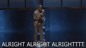 Alright Alright Alright GIF by memecandy - Find & Share on GIPHY