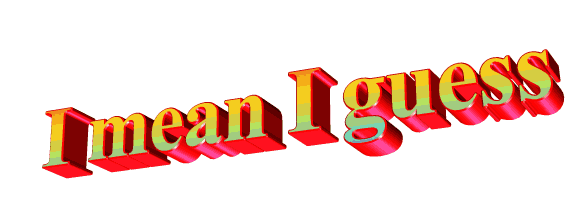 Animation I Mean I Guess Sticker by AnimatedText for iOS & Android | GIPHY