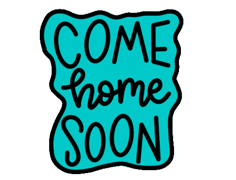Come Home Soon Sticker for iOS & Android | GIPHY