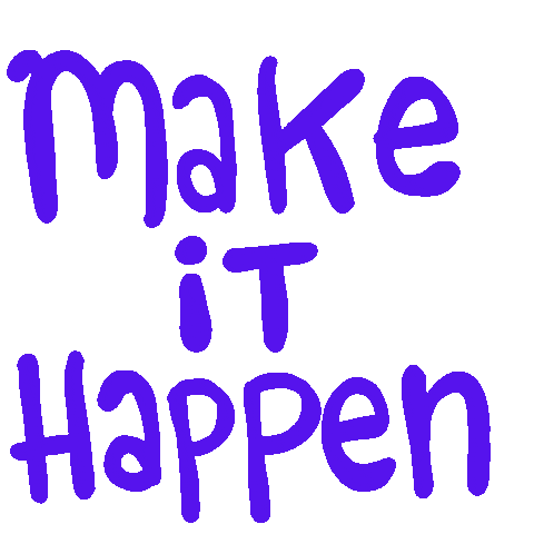 Make It Happen Text Sticker by Jelene for iOS & Android | GIPHY