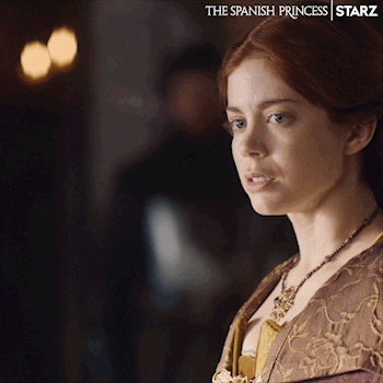 The Spanish Princess GIF - Find & Share on GIPHY
