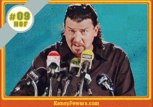 Kenny Powers Find And Share On Giphy