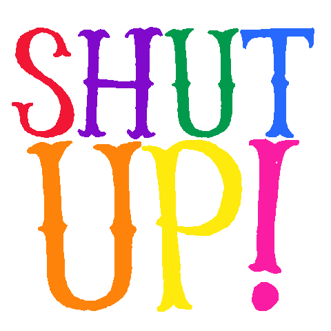 Words Shut Up Sticker for iOS & Android | GIPHY