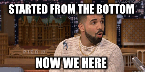 Started From The Bottom GIF - Find & Share on GIPHY