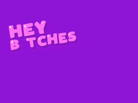 Hey Bitches GIFs - Find & Share on GIPHY
