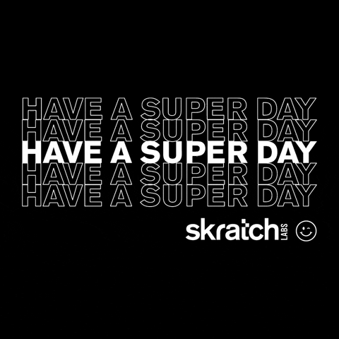 Have A Super Day GIF by Skratch Labs - Find & Share on GIPHY