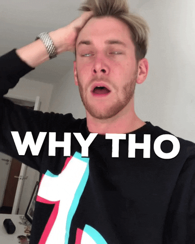 Why Tho GIF by TikTok - Find & Share on GIPHY