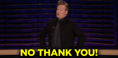 No Thank You Conan GIF by Team Coco - Find & Share on GIPHY