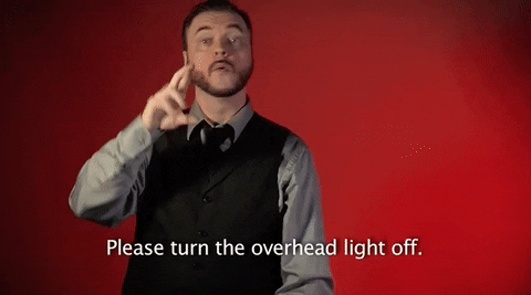 Sign Language Please Turn The Overhead Light Off GIF by Sign with ...
