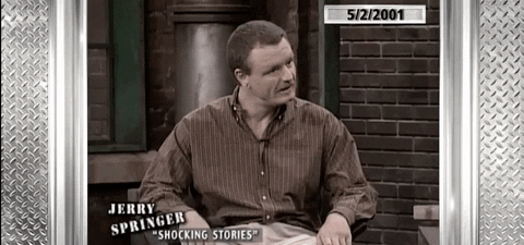 GIF by The Jerry Springer Show - Find & Share on GIPHY