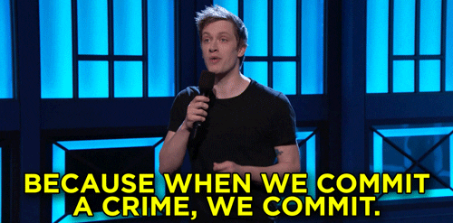 Stand-Up When We Commit A Crime We Commit GIF by Team Coco - Find ...
