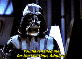 You Have Failed Me For The Last Time GIFs - Get the best GIF on GIPHY