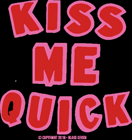 Kiss Me Quick GIF by Blake seven - Find & Share on GIPHY