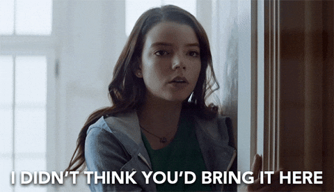 I Didnt Think Youd Bring It Here Anya Taylor-Joy GIF by Thoroughbreds ...